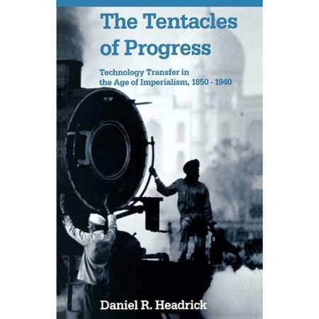 The Tentacles of Progress de Daniel R. Headrick - eMAG.ro