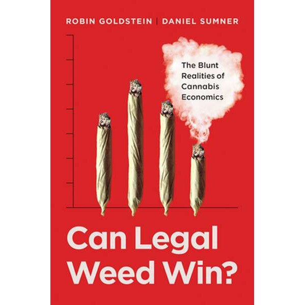 Can Legal Weed Win? – The Blunt Realities of Cannabis Economics de ...