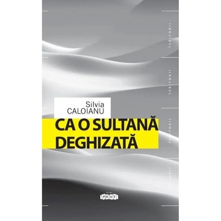 Ca o sultana deghizata - Silvia Caloianu - eMAG.ro