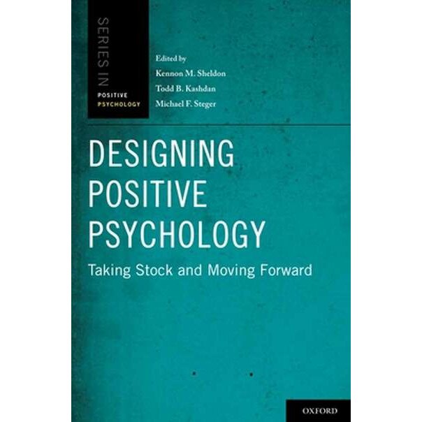 Designing Positive Psychology de Kennon M. Sheldon - eMAG.ro