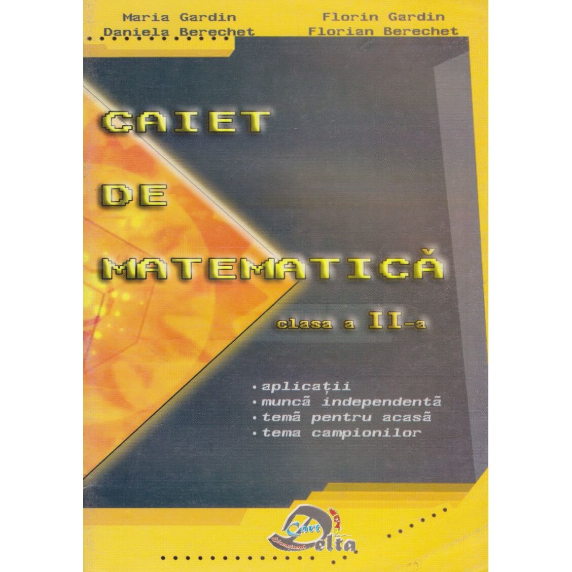 Caiet de matematica. Clasa a II-a - Daniela Berechet, Florian Berechet - eMAG.ro