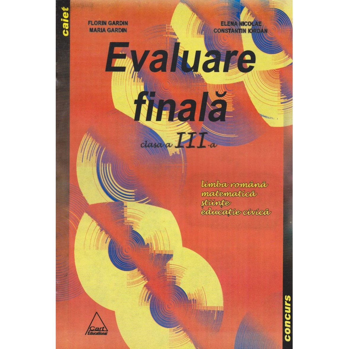 Evaluare finala. Clasa a III-a - Florin Gardin, Maria Gardin - eMAG.ro