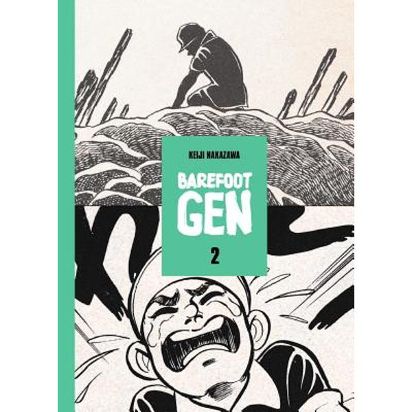 Barefoot Gen, Volume 2 - Keiji Nakazawa - eMAG.ro