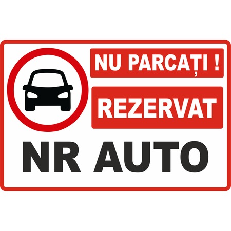 Semn Indicator, Nu Parcati rezervat Numar Auto, Placa Aluminiu, 20x30 ...