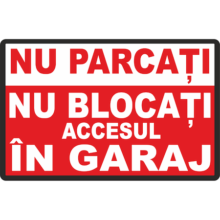 Semn Indicator, Nu Parcati nu Blocat Acces in Garaj, Placa Aluminiu ...