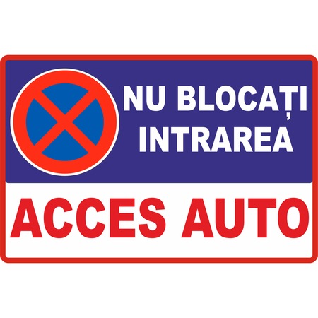 Semn Indicator, Nu Blocati Intrarea Acces Auto, Autocolant Printat ...