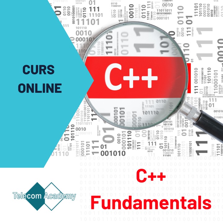 Curs C++ Fundamentals, Telecom Academy, online, actualizat in 2022 ...