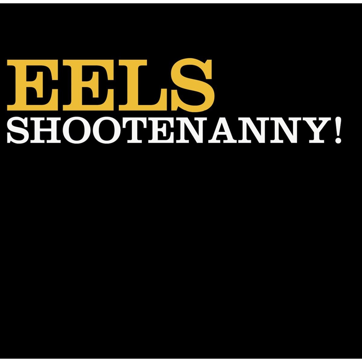 Eels - Shootenanny! - Vinyl - eMAG.ro