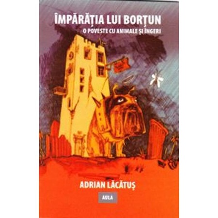 Imparatia lui Bortun - Adrian Lacatus - eMAG.ro
