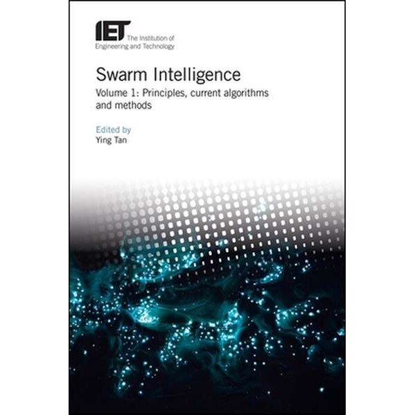 Swarm Intelligence: Principles, Current Algorithms and Methods de Ying Tan - eMAG.ro