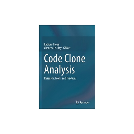 Code Clone Analysis: Research, Tools, and Practices, Katsuro Inoue ...