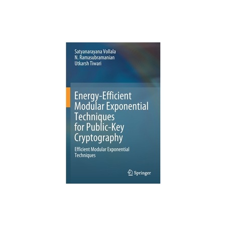 Energy-Efficient Modular Exponential Techniques for Public-Key Cryptography: Efficient Modular ...