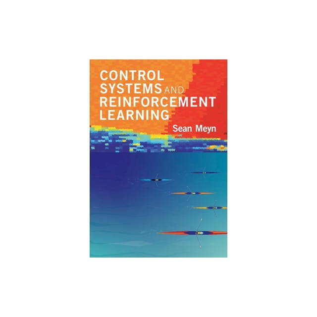 Control Systems and Reinforcement Learning, Sean Meyn - eMAG.ro