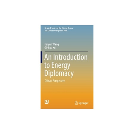 An Introduction to Energy Diplomacy: China's Perspective, Haiyun Wang ...