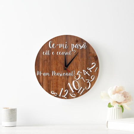 Ceas Cadou Pensionare Ce-mi Pasa Cat e Ceasul Personalizat din Lemn ...
