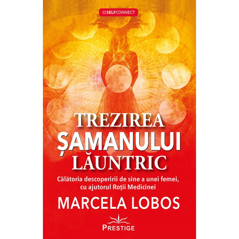 Trezirea samanului launtric - Marcela Lobos - eMAG.ro