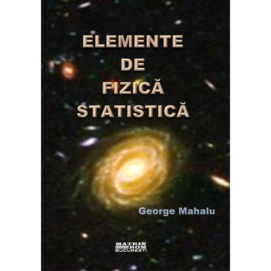 Elemente de fizica statistica, George Mahalu - eMAG.ro