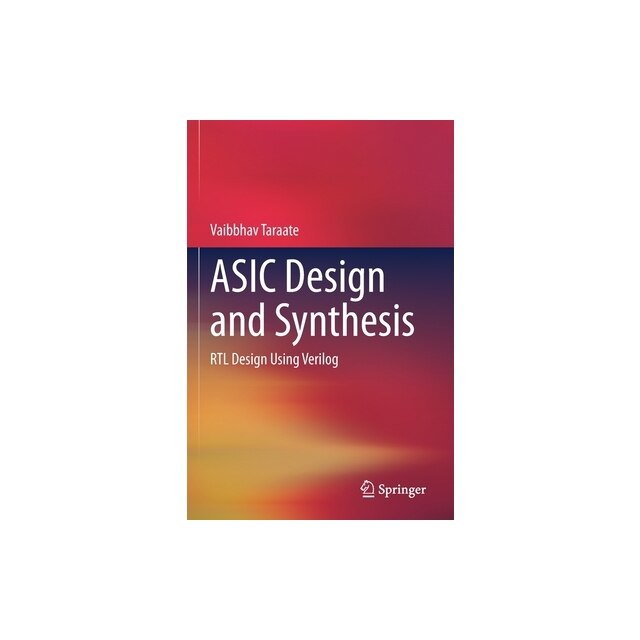 ASIC Design and Synthesis: RTL Design Using Verilog, Vaibbhav Taraate ... ASIC Design and Synthesis: RTL Design Using Verilog, Vaibbhav Taraate ...