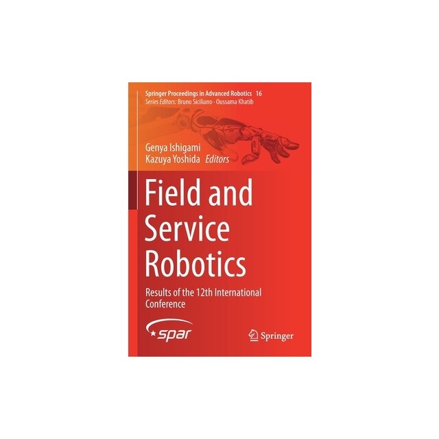 Field and Service Robotics: Results of the 12th International ...