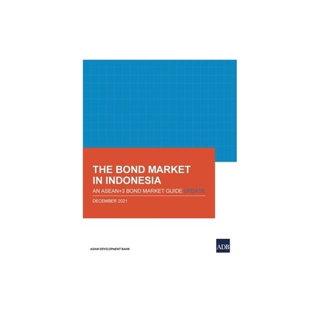 The Bond Market in Indonesia: An ASEAN+3 Bond Market Guide Update ...