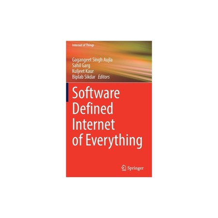 Software Defined Internet of Everything, Gagangeet Singh Aujla - eMAG.ro