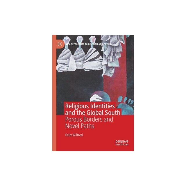 Religious Identities and the Global South: Porous Borders and Novel ...