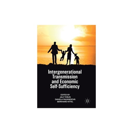 Intergenerational Transmission and Economic Self-Sufficiency, Jale Tosun - eMAG.ro