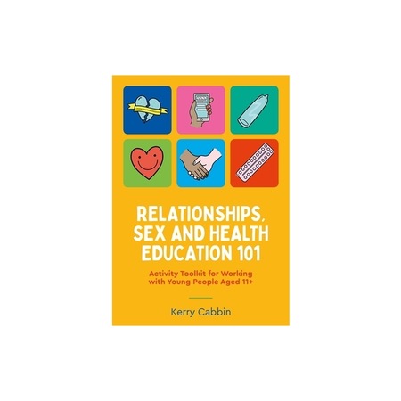 Relationships, Sex and Health Education 101: Activity Toolkit for ...