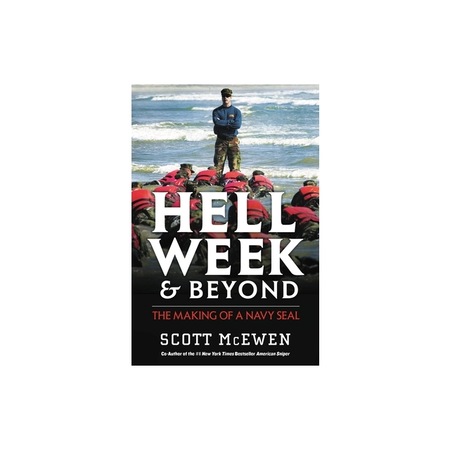 Hell Week and Beyond: The Making of a Navy Seal, Scott McEwen - eMAG.ro