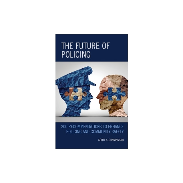 The Future of Policing: 200 Recommendations to Enhance Policing and ...