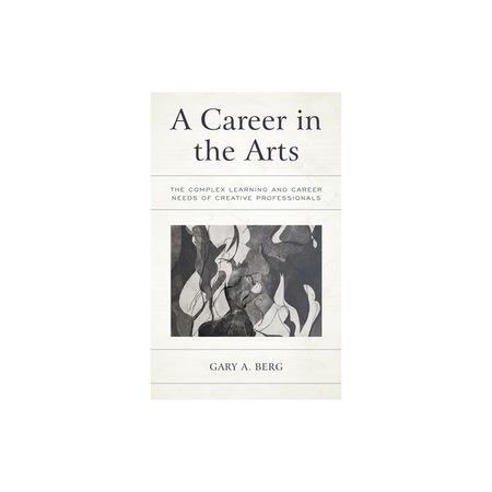 A Career in the Arts: The Complex Learning and Career Needs of Creative ...