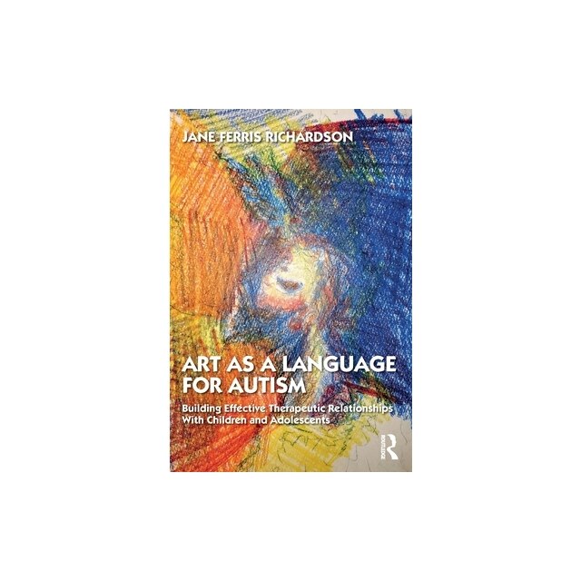 Art as a Language for Autism: Building Effective Therapeutic ...