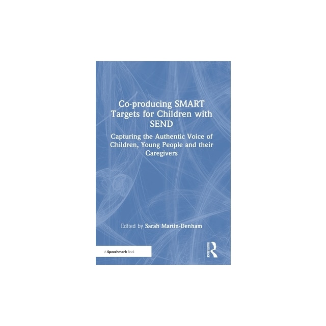 Co-Producing Smart Targets for Children with Send: Capturing the ...