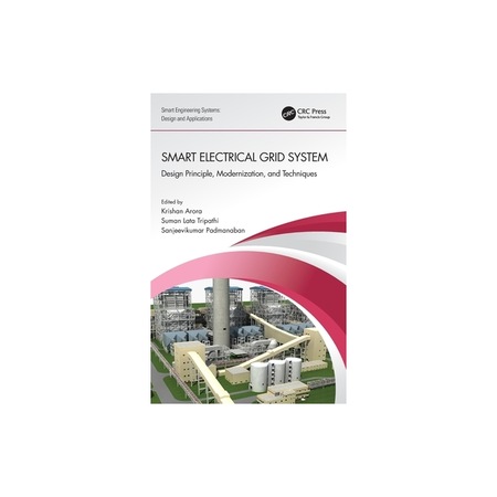 Smart Electrical Grid System: Design Principle, Modernization, and Techniques, Krishan Arora ...