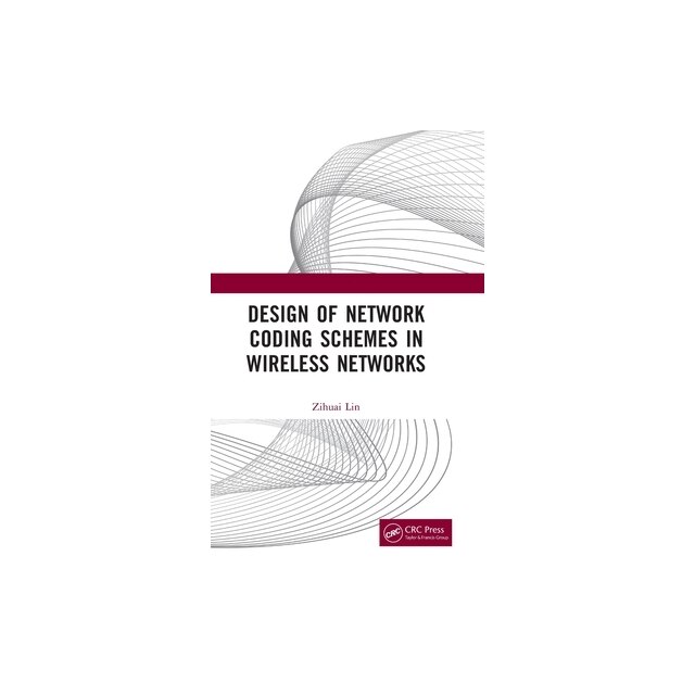 Design of Network Coding Schemes in Wireless Networks, Zihuai Lin - eMAG.ro