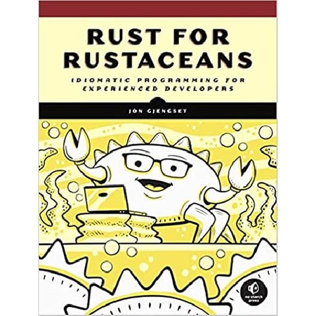 Rust For Rustaceans - Jon Gjengset - eMAG.bg