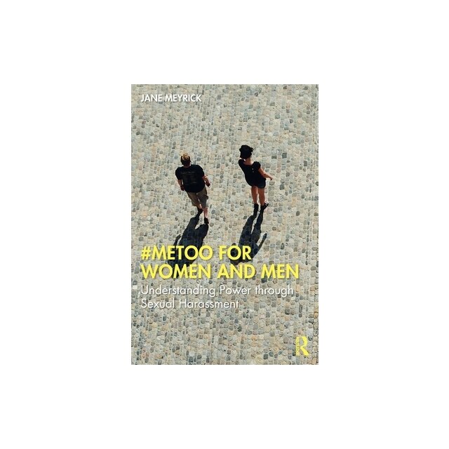 Understanding Power Through Sexual Harassment: #Metoo for Women and Men ...