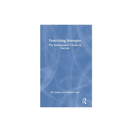 Franchising Strategies: The Entrepreneur's Guide to Success, Ed ...