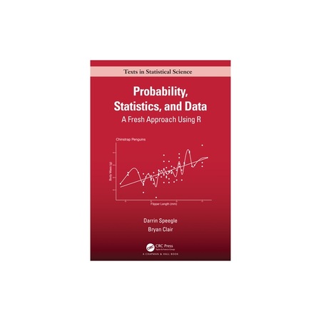 Probability, Statistics, and Data: A Fresh Approach Using R, Darrin Speegle - eMAG.ro