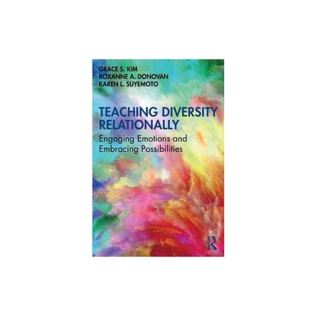 Teaching Diversity Relationally: Engaging Emotions and Embracing ...