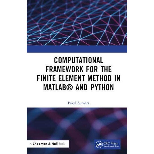 Computational Framework for the Finite Element Method in MATLAB (R) and ... Computational Framework for the Finite Element Method in MATLAB (R) and ...