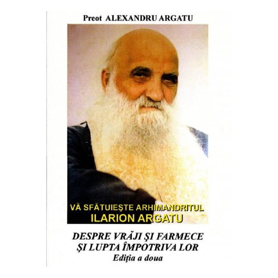 Despre Vraji Si Farmece Si Lupta Impotriva Lor - Alexandru Argatu - eMAG.ro