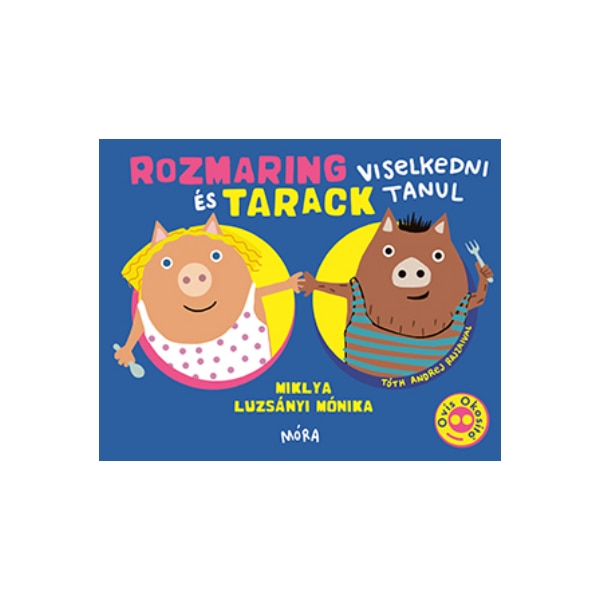 Rozmaring és Tarack viselkedni tanul - eMAG.hu