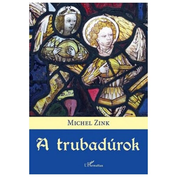 A trubadúrok - eMAG.hu