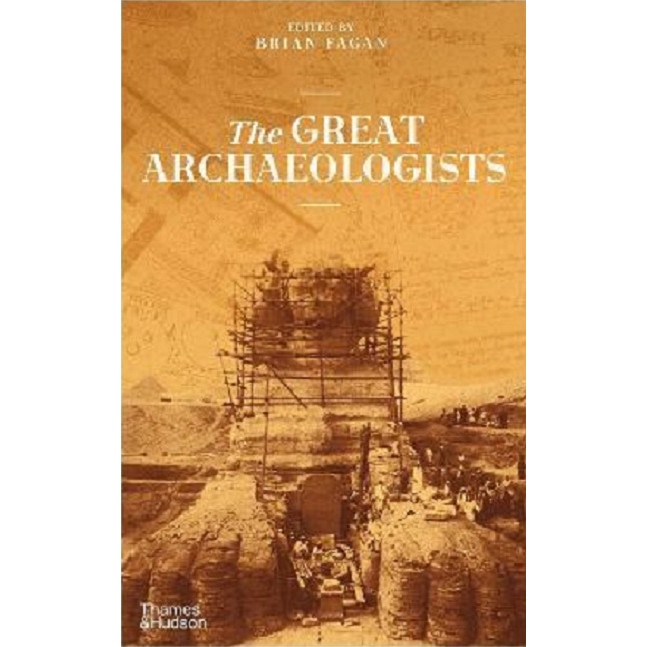 The Great Archaeologists - Brian Fagan - eMAG.ro