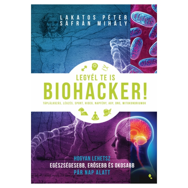 Legyél te is biohacker! - Hogyan lehetsz egészségesebb és okosabb pár ...