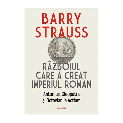 Razboiul care a creat Imperiul Roman - Barry Strauss - eMAG.ro