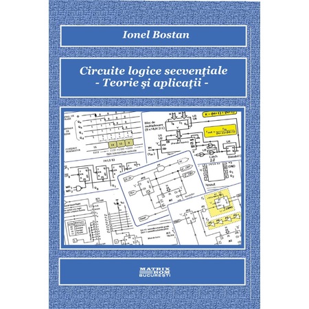Circuite logice secventiale. Teorie si aplicatii, Bostan Ionel - eMAG.ro
