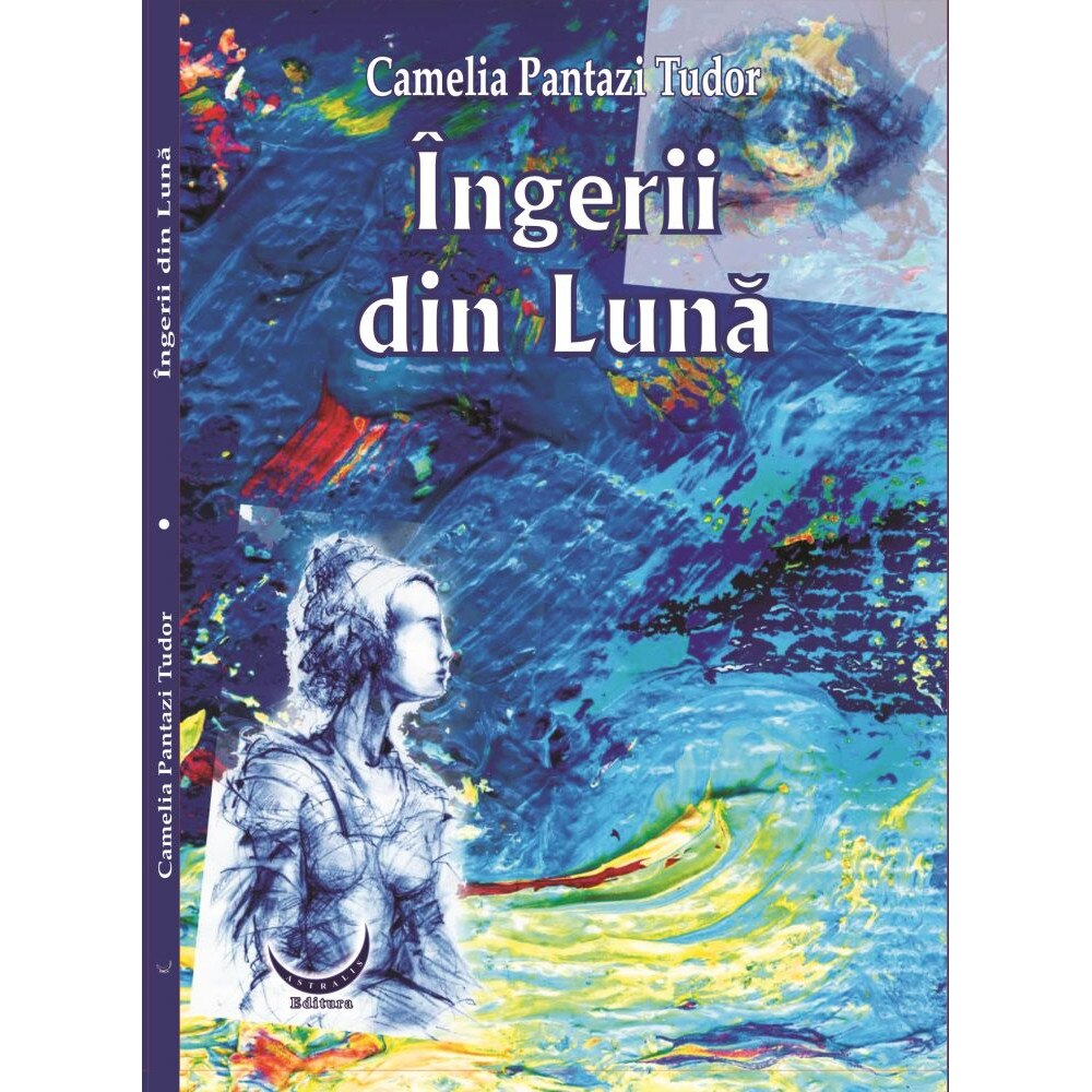 Ingerii din Luna - Camelia Pantazi Tudor - eMAG.ro