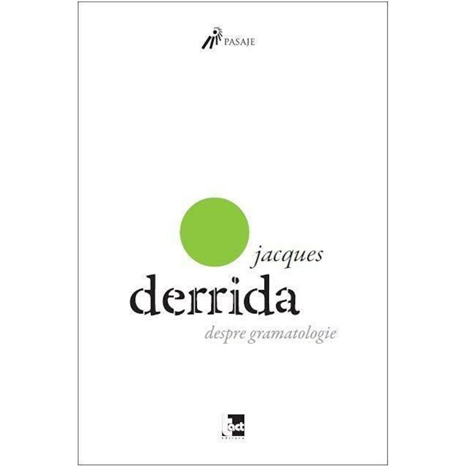 Despre gramatologie - Jacques Derrida - eMAG.ro